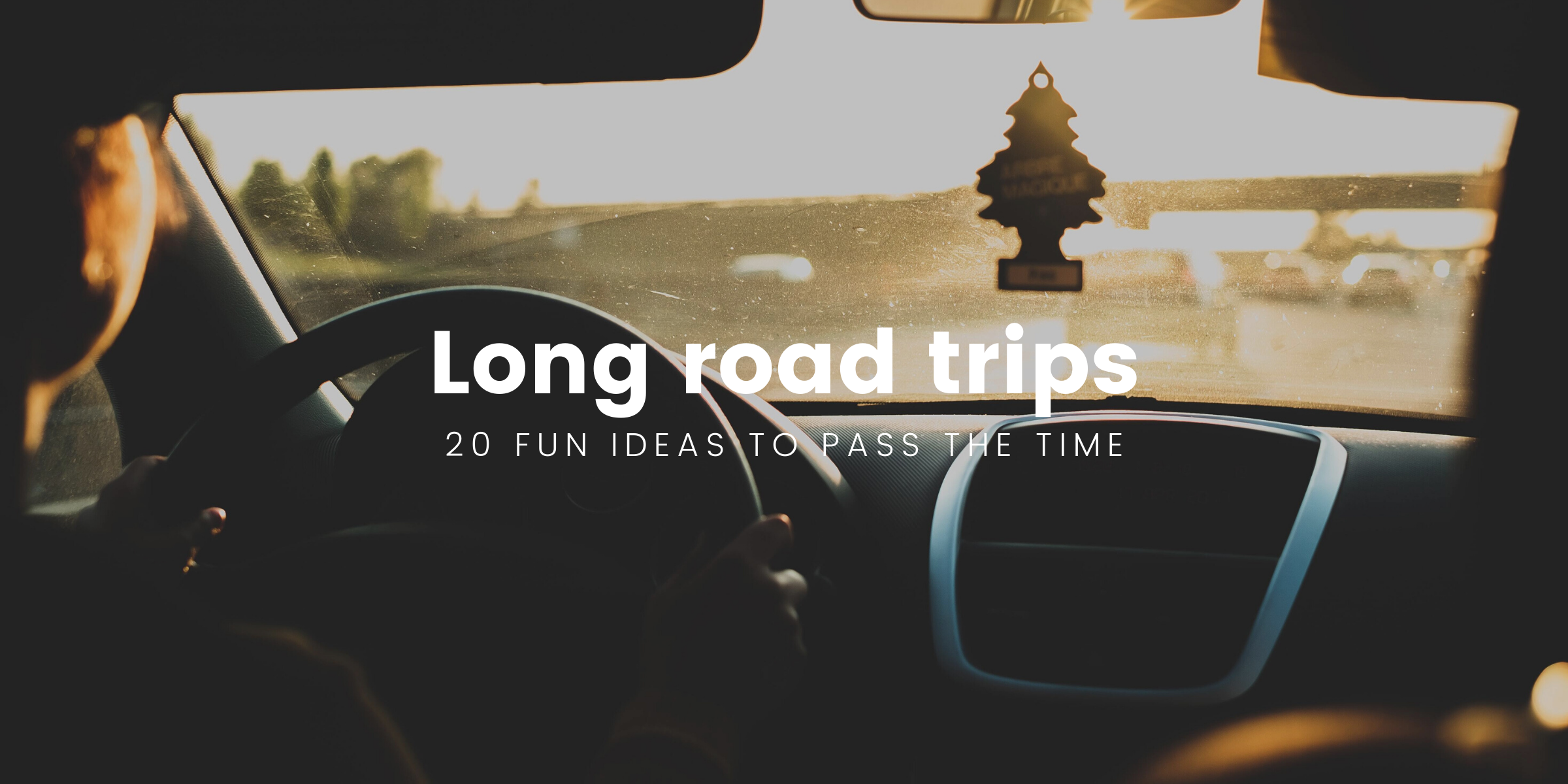Long road trip ideas: 20 fun activities for families